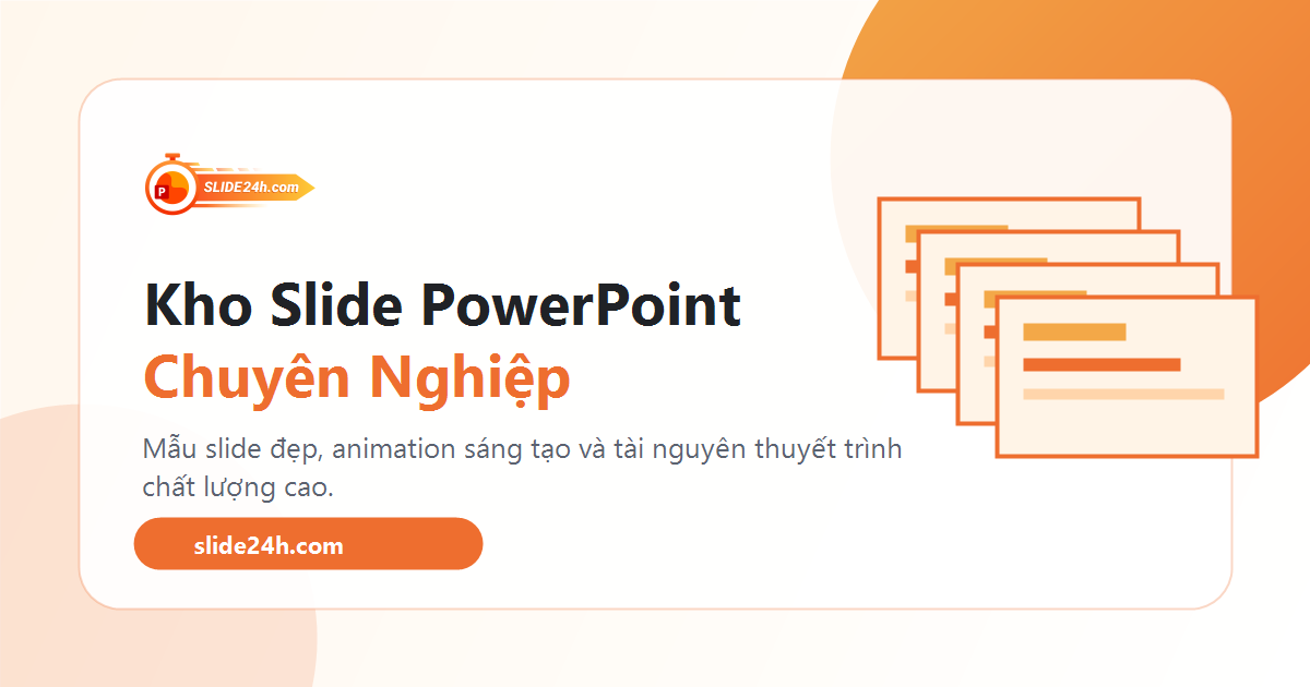Slide24h - Kho Slide PowerPoint Chuyên Nghiệp